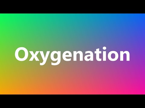 Oxygenation - Medical Definition and Pronunciation