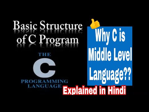 C PROGRAMMING IS HIGH OR LOW OR MIDDLE LEVEL LANGUAGE?BASIC PROGRAM STRUCTURE?
