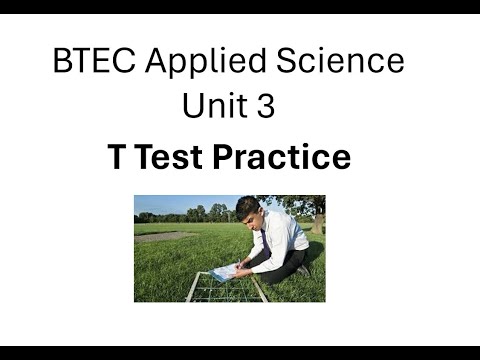 BTEC Applied Science Unit 3: T Test Practice
