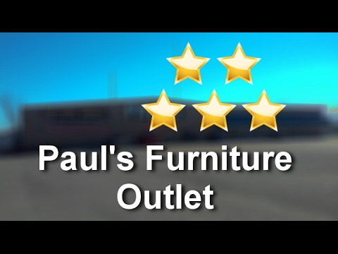 Paul's Furniture Outlet Rolla Terrific Five Star Review by Gary M.