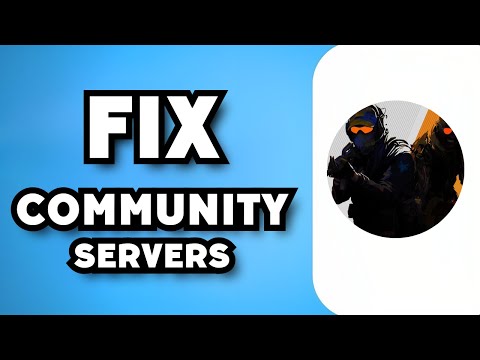 How To Fix Counter-Strike 2 Community Servers Not Loading (2023 Guide)