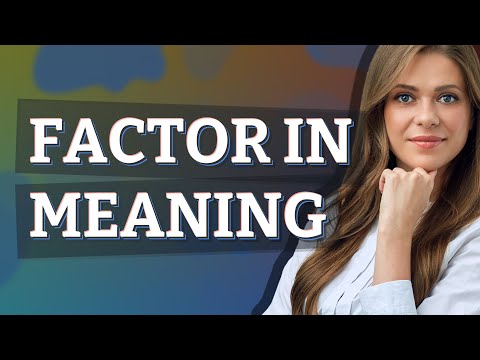 Factor in | meaning of Factor in