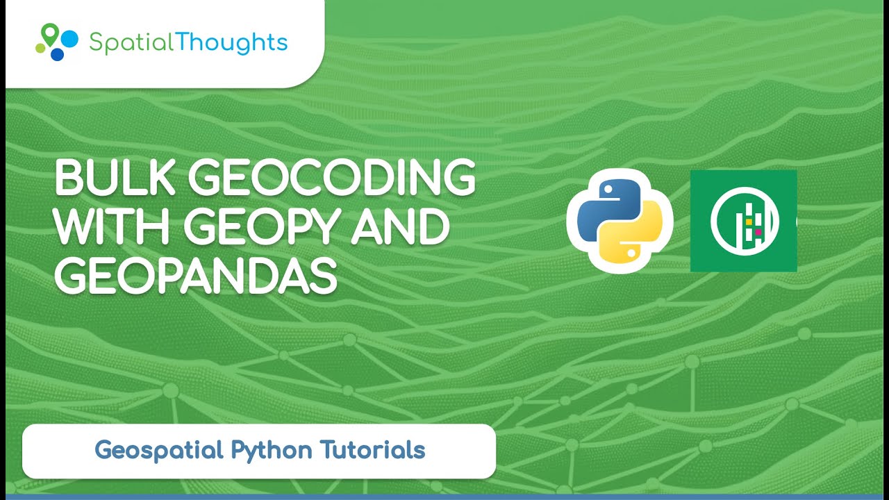 Bulk Geocoding with GeoPy and GeoPandas (Geospatial Python Tutorials)