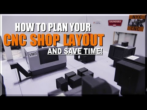 Machine Shop Layout Advice: 3D Print! - NYC CNC