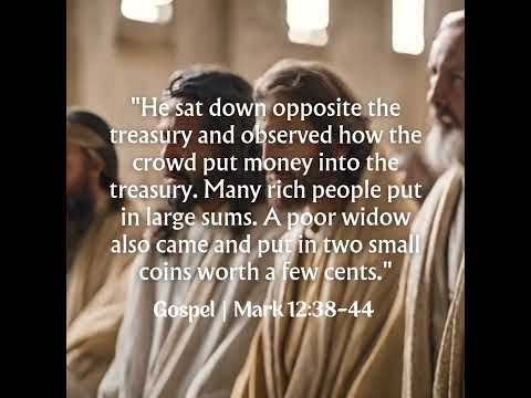 32nd Sunday in OT, Year B: This Poor Widow Put in More Than all the Rest | Mark 12:38-44/ :41-44)