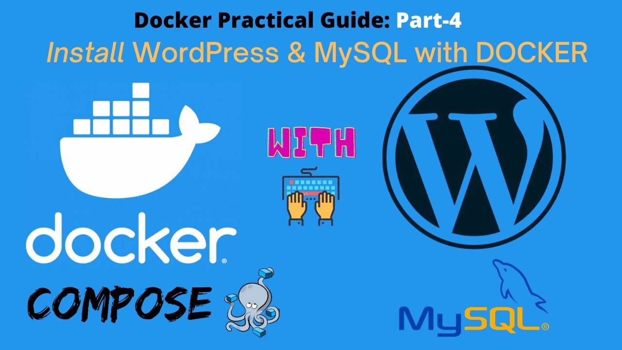 Docker Practical Guide-4: Install WordPress and MySQL with Docker-Compose