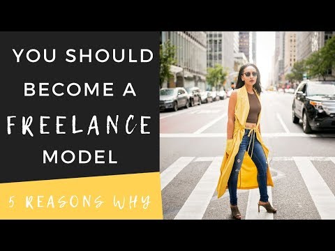 You Should Become Freelance Model- 5 Reason Why