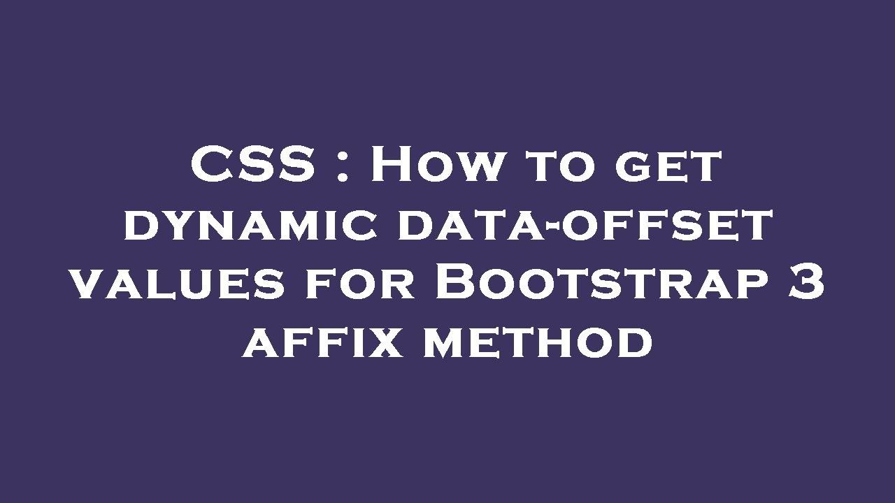 CSS : How to get dynamic data-offset values for Bootstrap 3 affix method