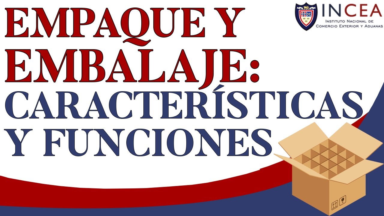 Packaging and Packing: Characteristics and Functions