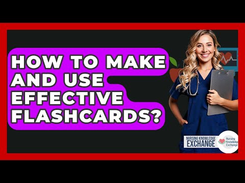 How To Make And Use Effective Flashcards? - Nursing Knowledge Exchange