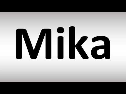 How to Pronounce Mika