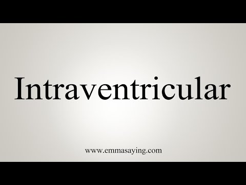 How To Say Intraventricular