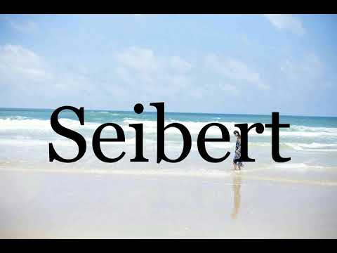 How To Pronounce Seibert🌈🌈🌈🌈🌈🌈Pronunciation Of Seibert