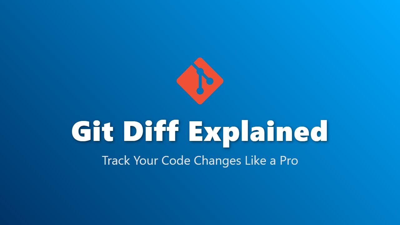 Understanding Git Diff Explained: Tracking Code Changes
