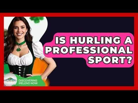 Is Hurling A Professional Sport? - Discovering Ireland Now