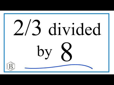 2/3 divided by 8 (Two-Thirds Divided by Eight)