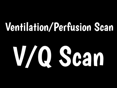 V/Q Scan | Ventilation/Perfusion Scan | V/Q Ratio |