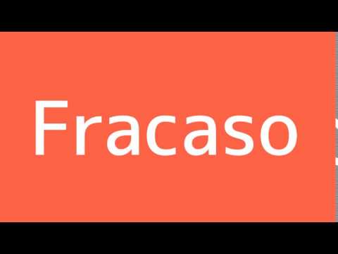 How to say Failure in Spanish