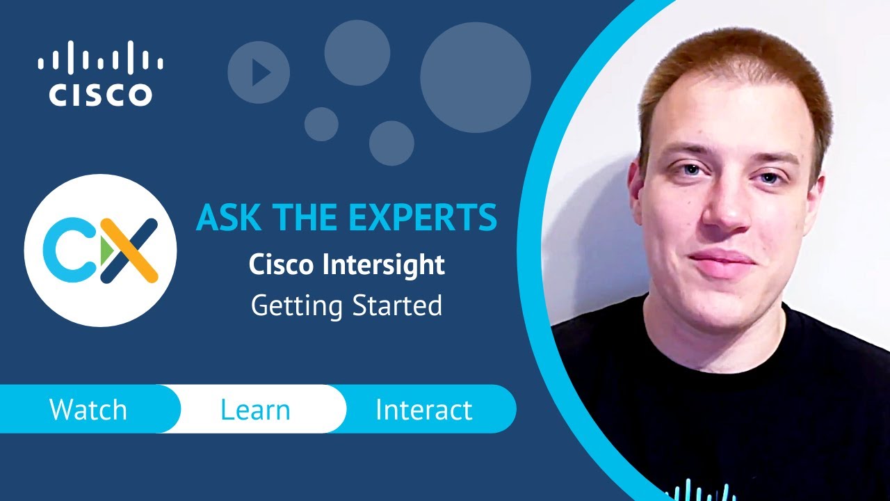 Ask the Experts - Getting Started Cisco Intersight -  07Jul21