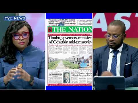 TVC Newspaper Review: Tinubu, Governors, Ministers, and APC Chiefs Hold Mid-Term Review