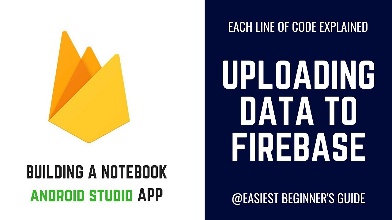 FIREBASE FOR ANDROID| UPLOADING DATA | BUILDING NOTEBOOK APP - IN JAVA