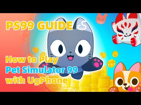 Guide to download Pet Simulator 99 with UgPhone