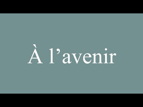How to Pronounce ''À l’avenir'' (In the future) Correctly in French