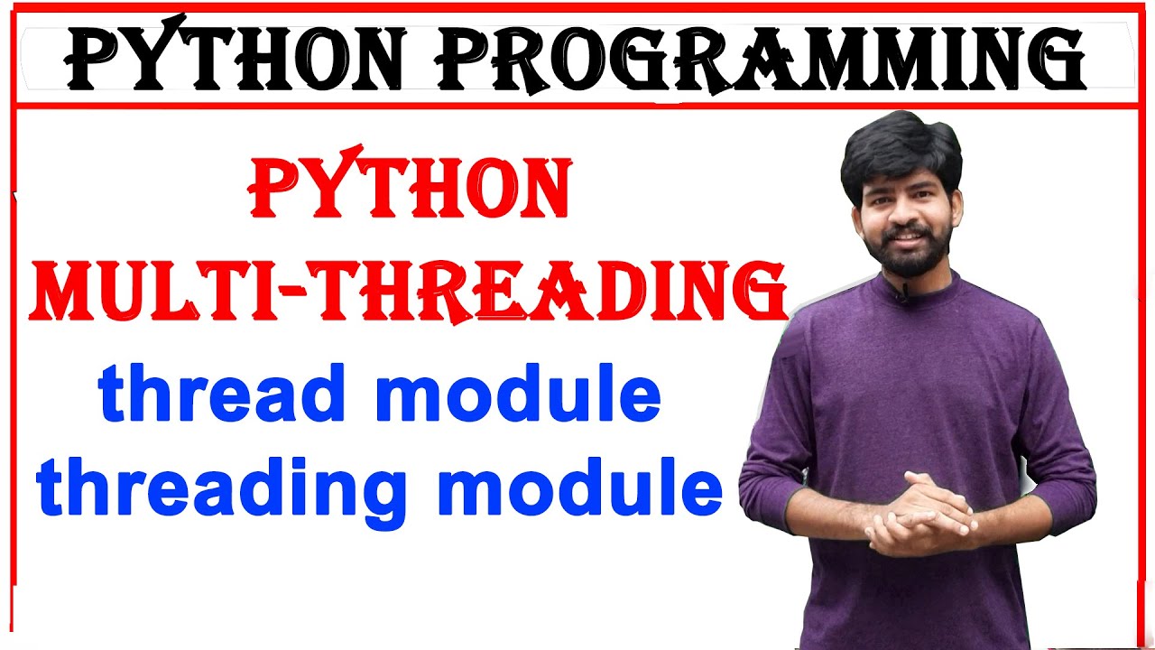 python multithreading | thread module | threading module | btech python programming | multithreading