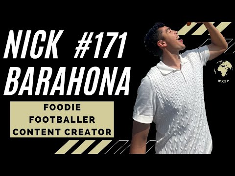Episode 171 – Nick Barahona (Foodie, Footballer, Content Creator ...