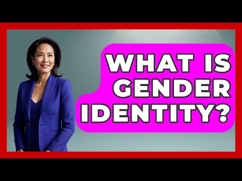 What Is Gender Identity? - Socialism Explained