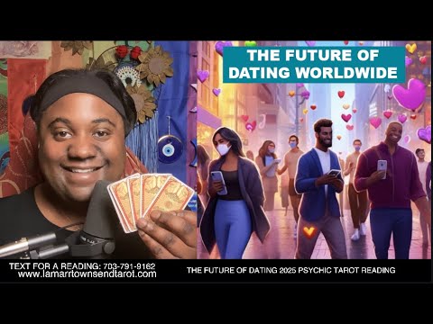 THE FUTURE OF DATING 2025 PSYCHIC TAROT READING | DATING APPS, LGBTQ, STRAIGHTS, AI ROBOTS, MARRIAGE