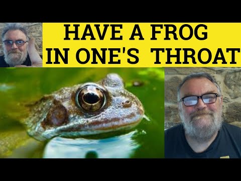 🔵 Have A Frog In One's Throat  Meaning - Frog in Your Throat Examples - Idioms - ESL British English