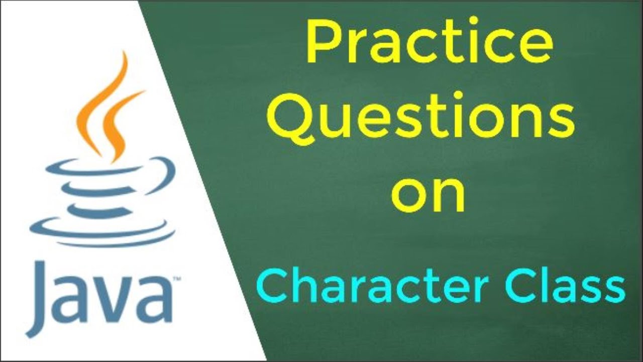 Java Character Class - Practice Questions