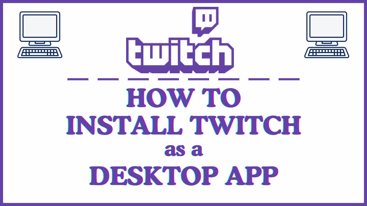 How To Install Twitch As A Desktop App | Easy Step-by-Step PC Tutorial