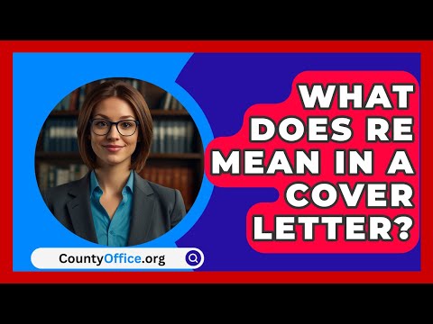 What Does RE Mean In A Cover Letter? - CountyOffice.org