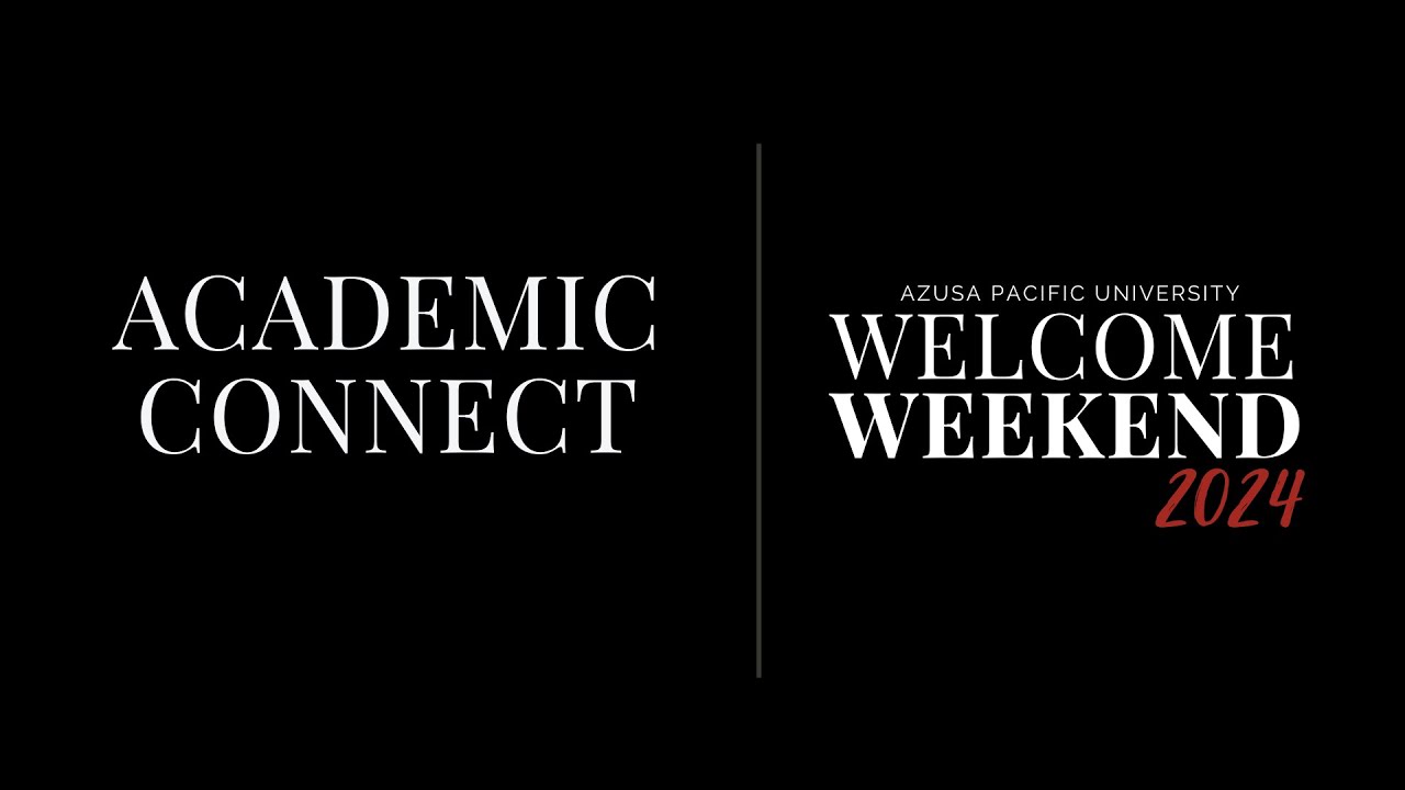 Azusa Pacific University | Academic Connect 2024