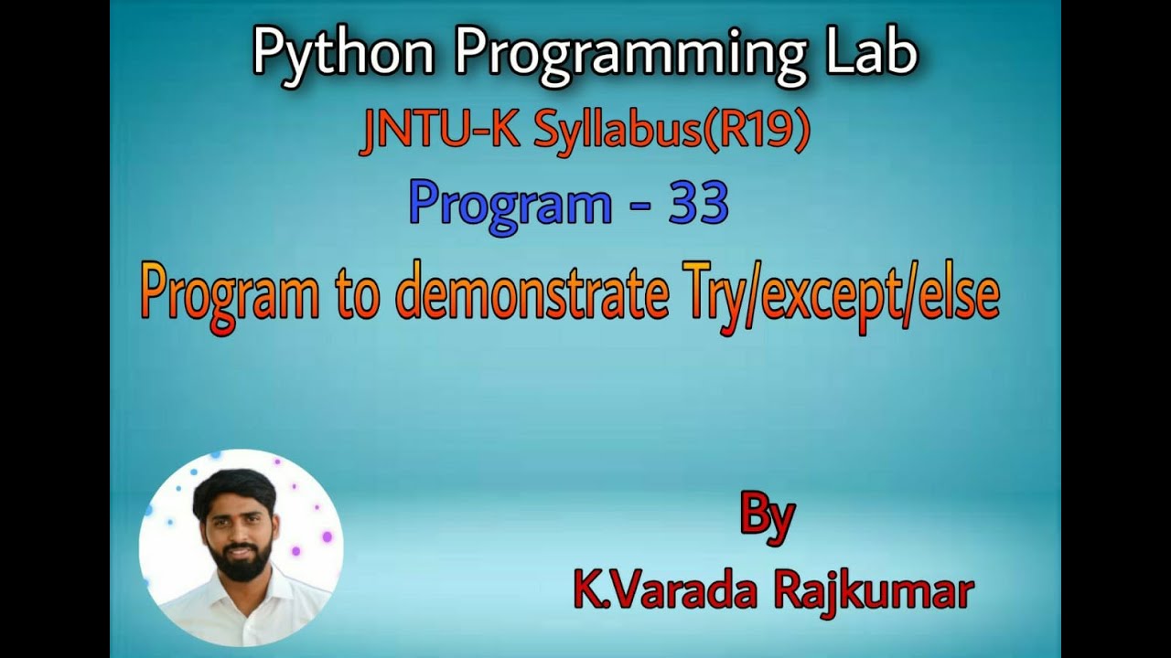 Python Programming Lab (Program - 33)  Program to demonstrate Try/except/else