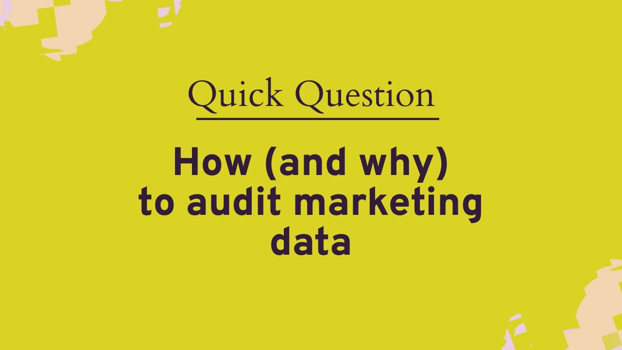 How (and why) to audit marketing data