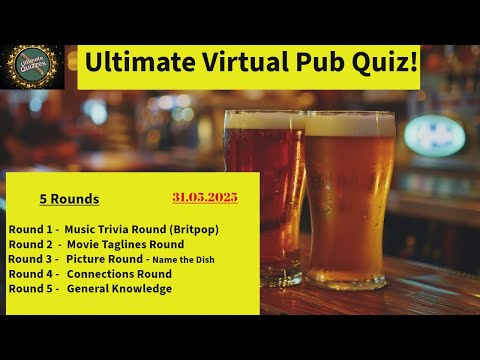 Ultimate Virtual Pub quiz 31 05 2025