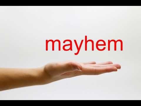 How to Pronounce mayhem - American English