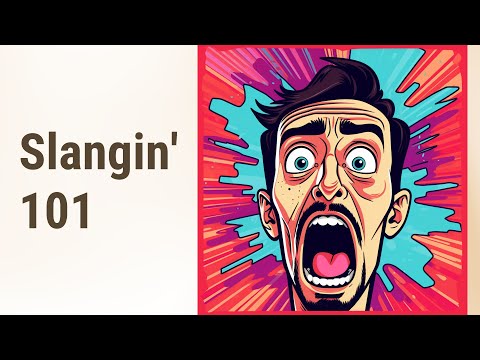 Get Slangin'! Understanding Casual Language in English