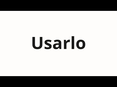 How to pronounce Usarlo