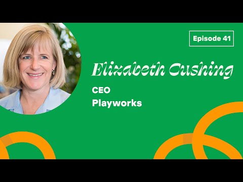 The Power of Play in Education with Elizabeth Cushing of Playworks