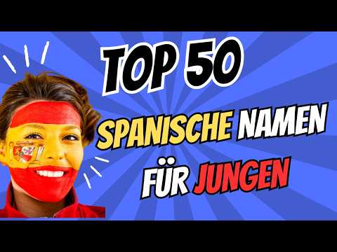 Top 50 Spanische Jungen Namen – Trendige & Zeitlose Baby Namen für deinen kleinen Caballero!