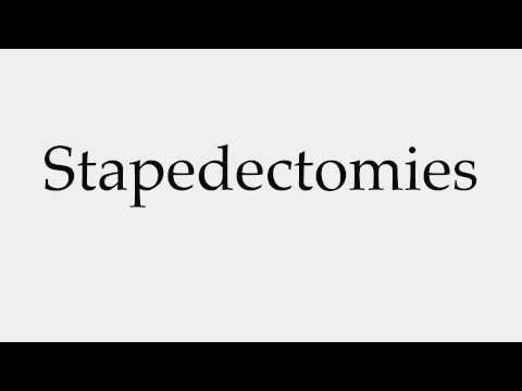 How to Pronounce Stapedectomies