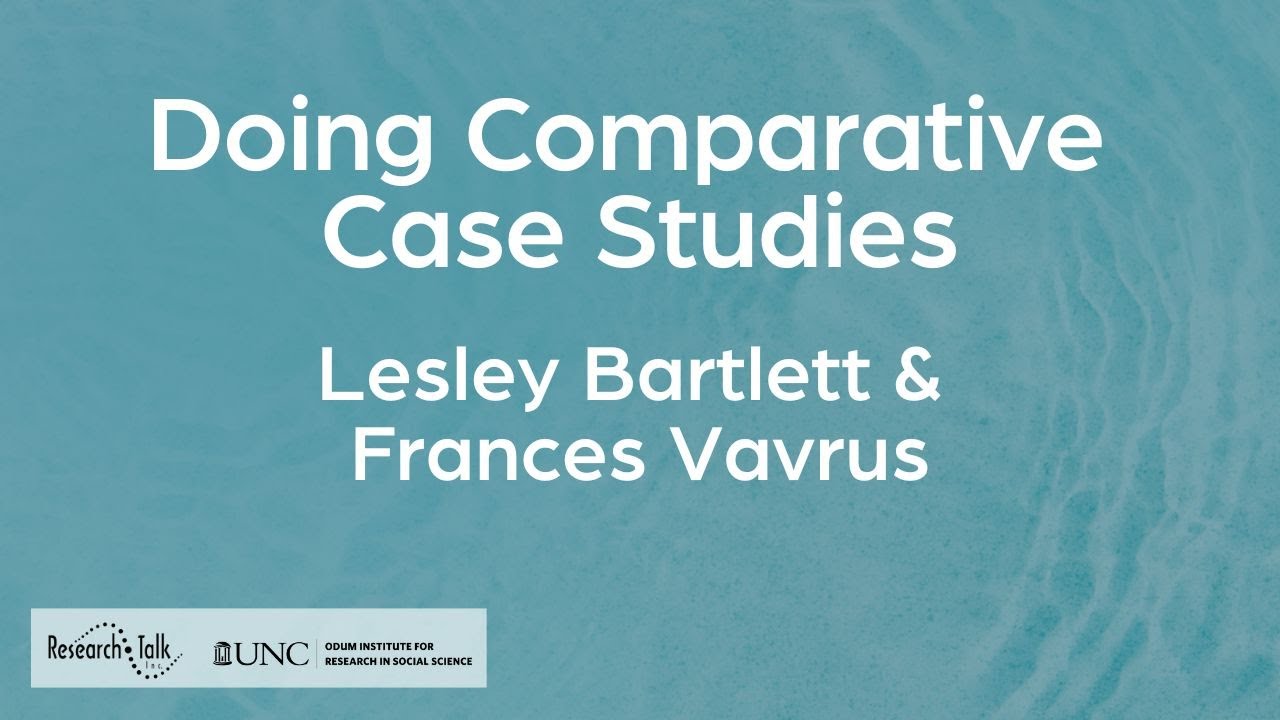 Doing Comparative Case Studies with Lesley Bartlett & Frances Vavrus