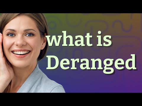 Deranged | meaning of Deranged