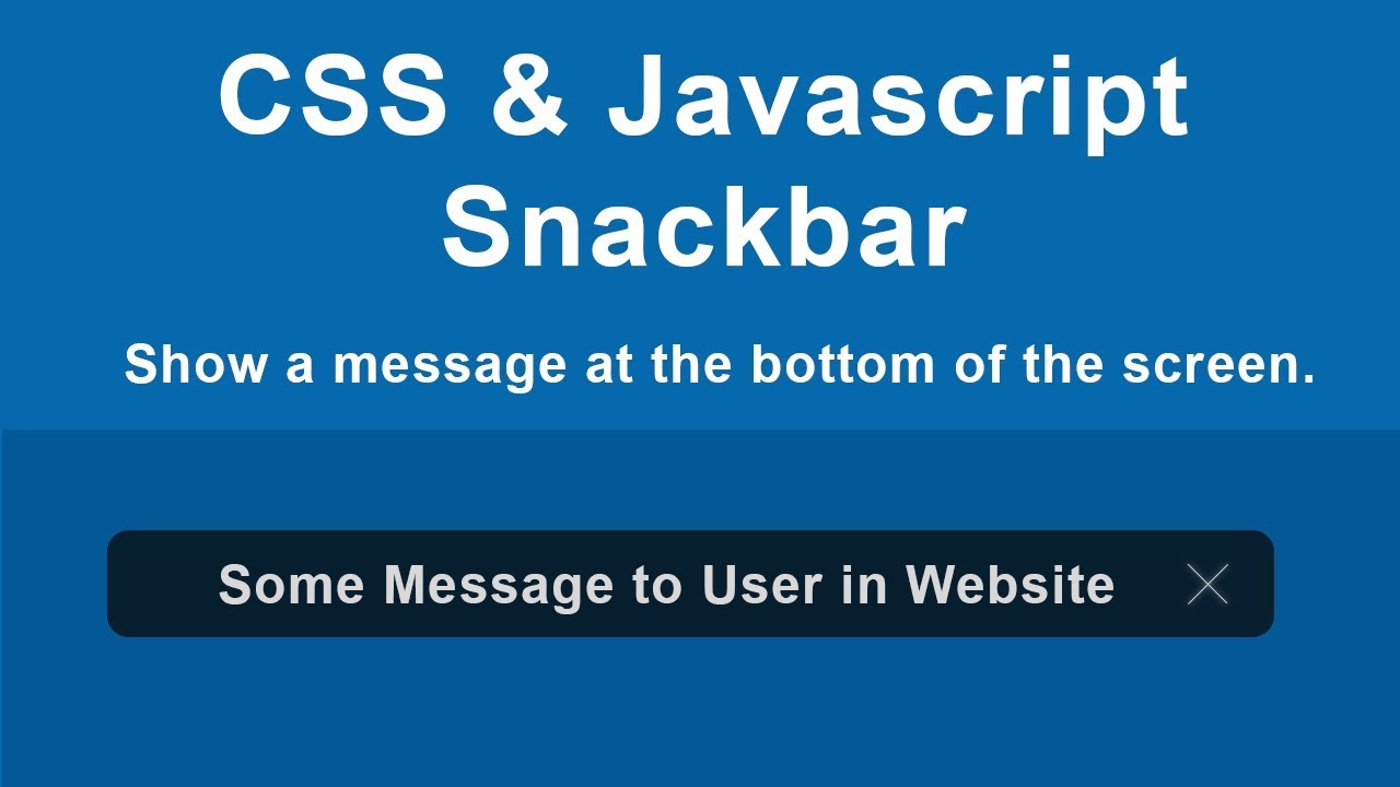 Pure Javascript & CSS Toast/Snackbar (Notification)