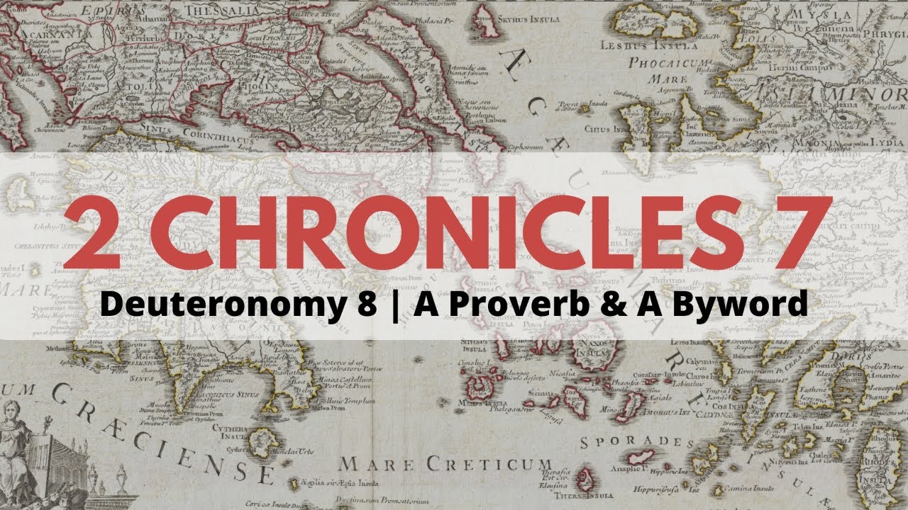 2 Chron 7:11-22 | A Proverb and a Byword