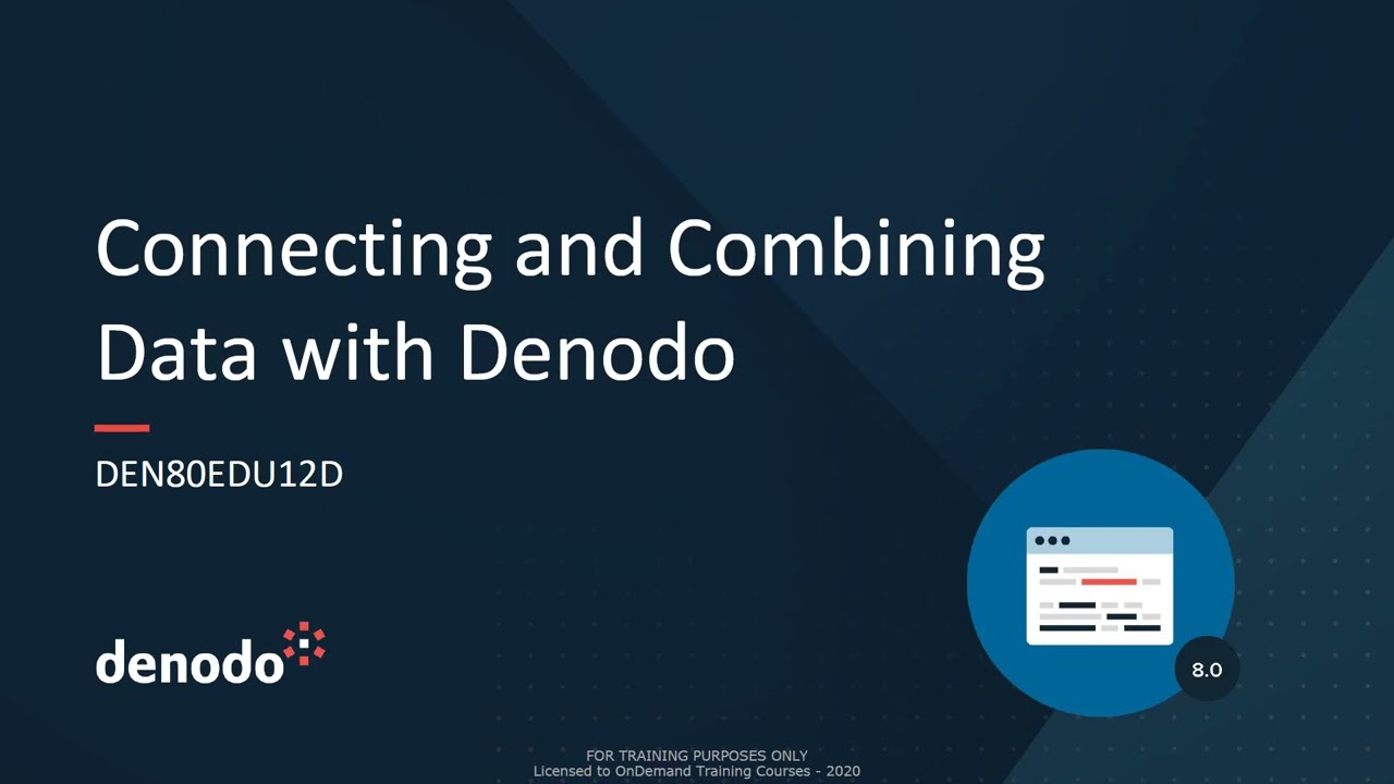 Connecting and Combining Data with Denodo (Course Overview)